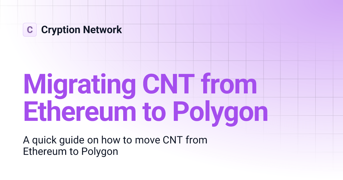 Migrating CNT from Ethereum to Polygon | Cryption Network